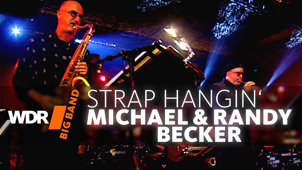 Michael and Randy Brecker feat. by WDR BIG BAND - Strap-Hangin ...