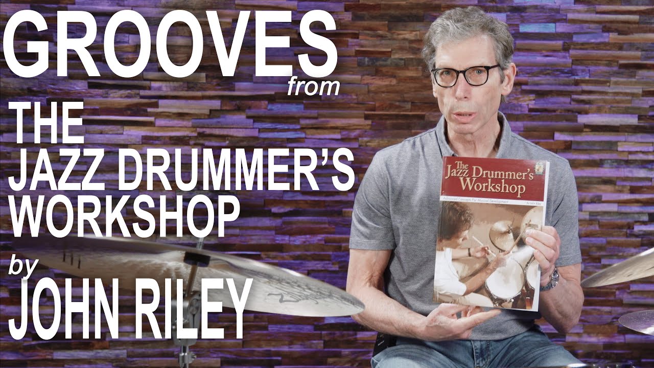 John Riley - Grooves from The Jazz Drummer's Workshop - Modern Drummer ...