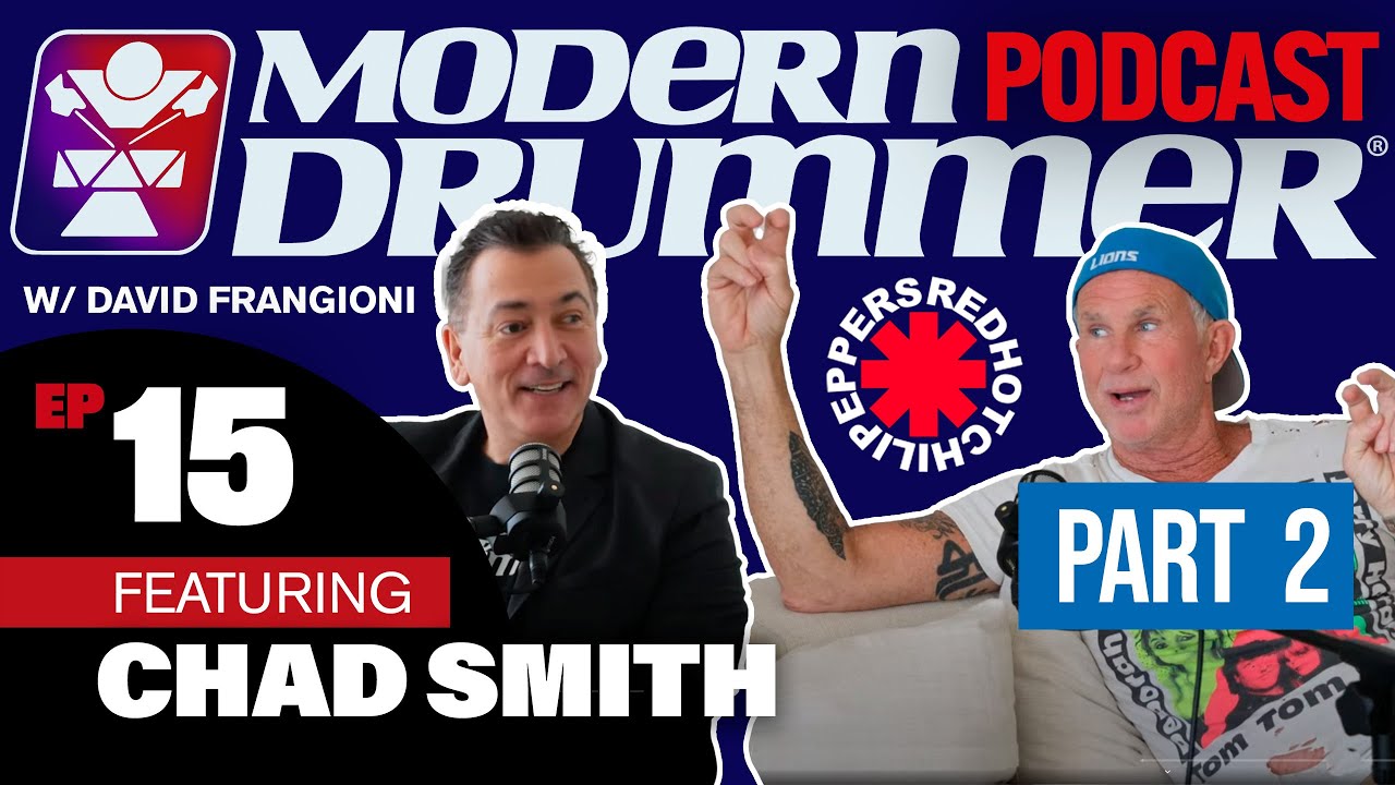 Chad Smith | Red Hot Chili Peppers | Modern Drummer Podcast with David ...